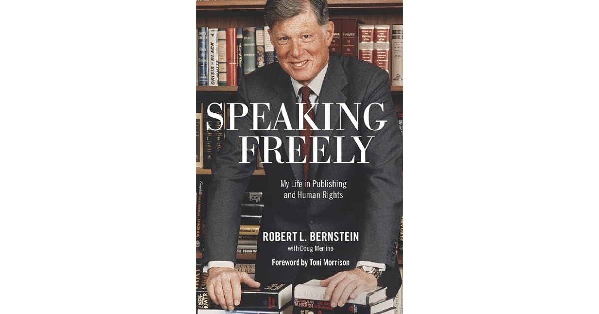Speaking Freely: My Life in Publishing and Human Rights by Robert L ...