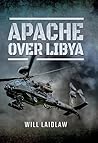 Apache: Inside the Cockpit of the World's Most Deadly Fighting Machine ...