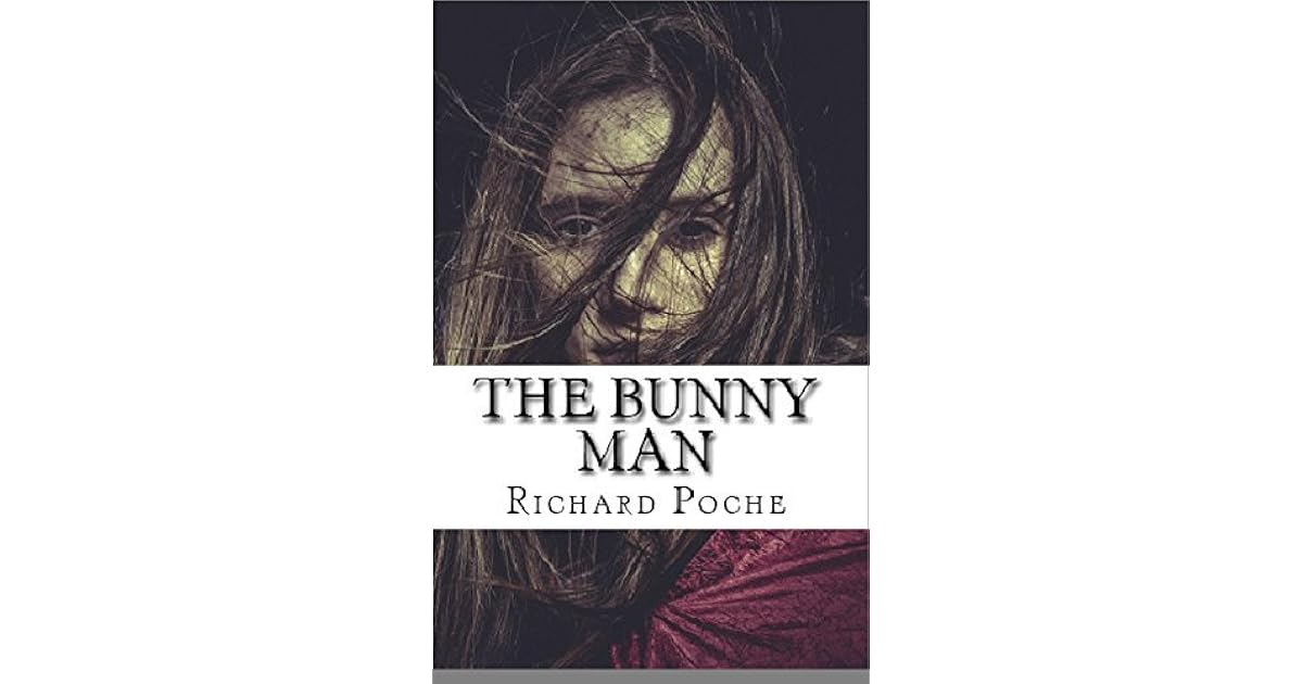 The Bunny Man by Richard Poche