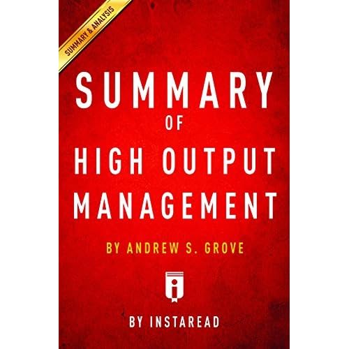 Summary of High Output Management: by Andrew S. Grove| Includes ...