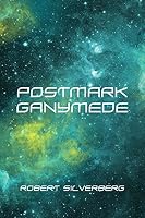 Postmark Ganymede by Robert Silverberg