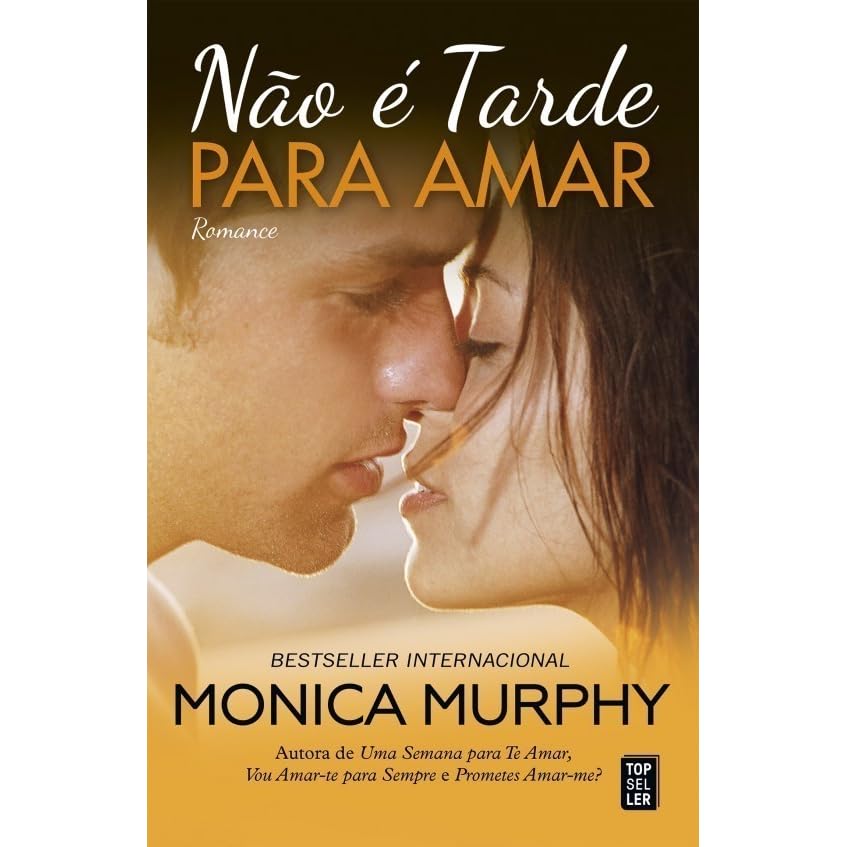 Não é Tarde para Amar (One Week Girlfriend, #4) by Monica Murphy ...