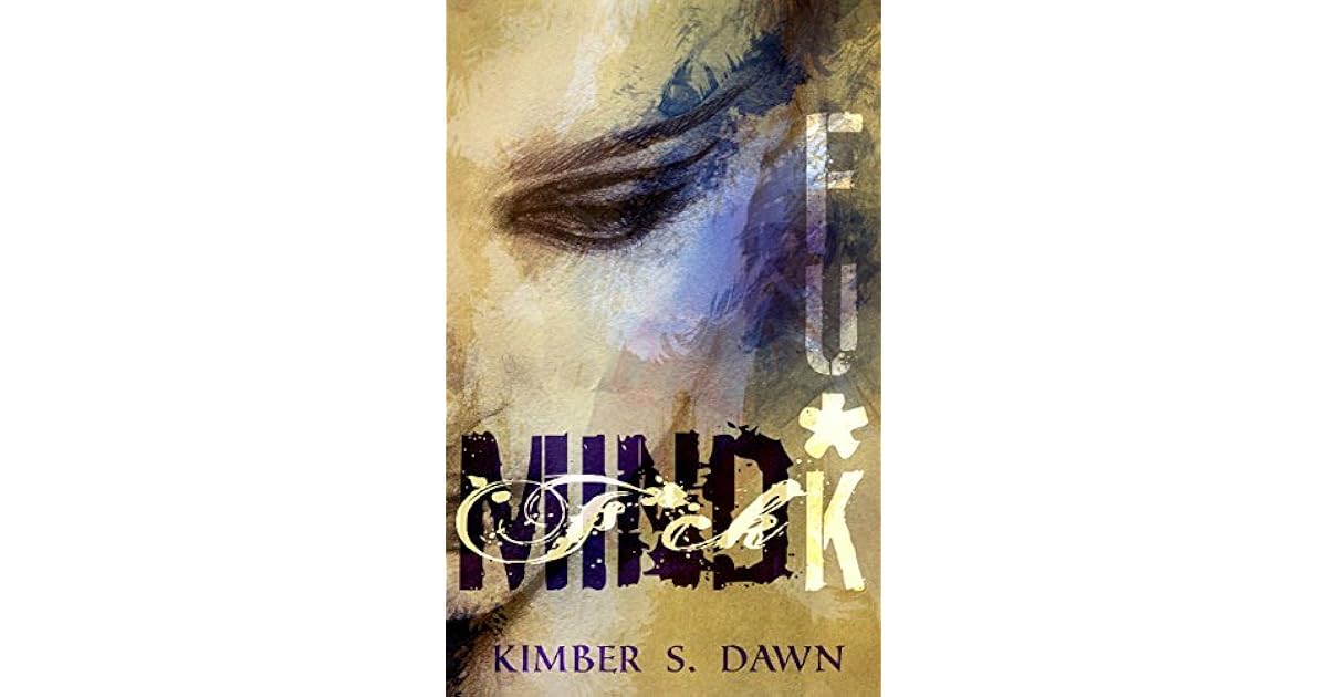 Mind F*ck by Kimber S. Dawn
