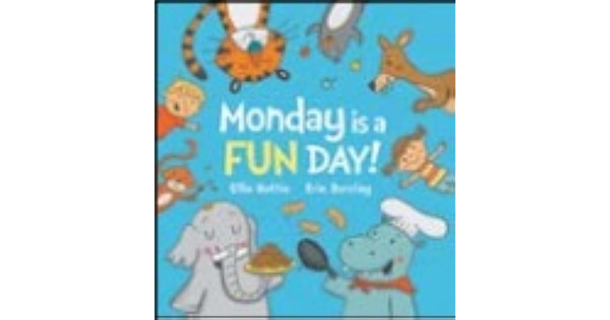 Monday is a Fun Day by Ellie Hattie
