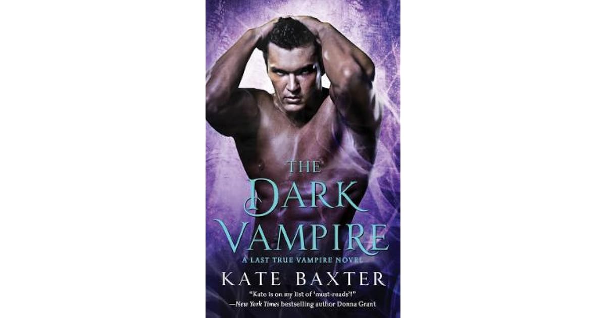 The Dark Vampire (Last True Vampire, #3) by Kate Baxter