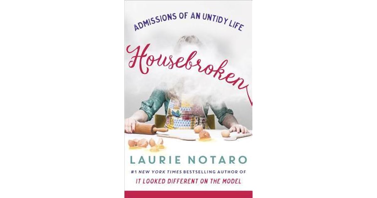Housebroken: Admissions of an Untidy Life by Laurie Notaro