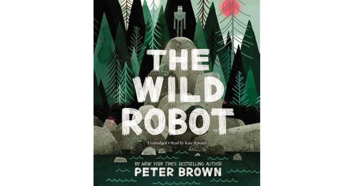 The Wild Robot by Peter Brown