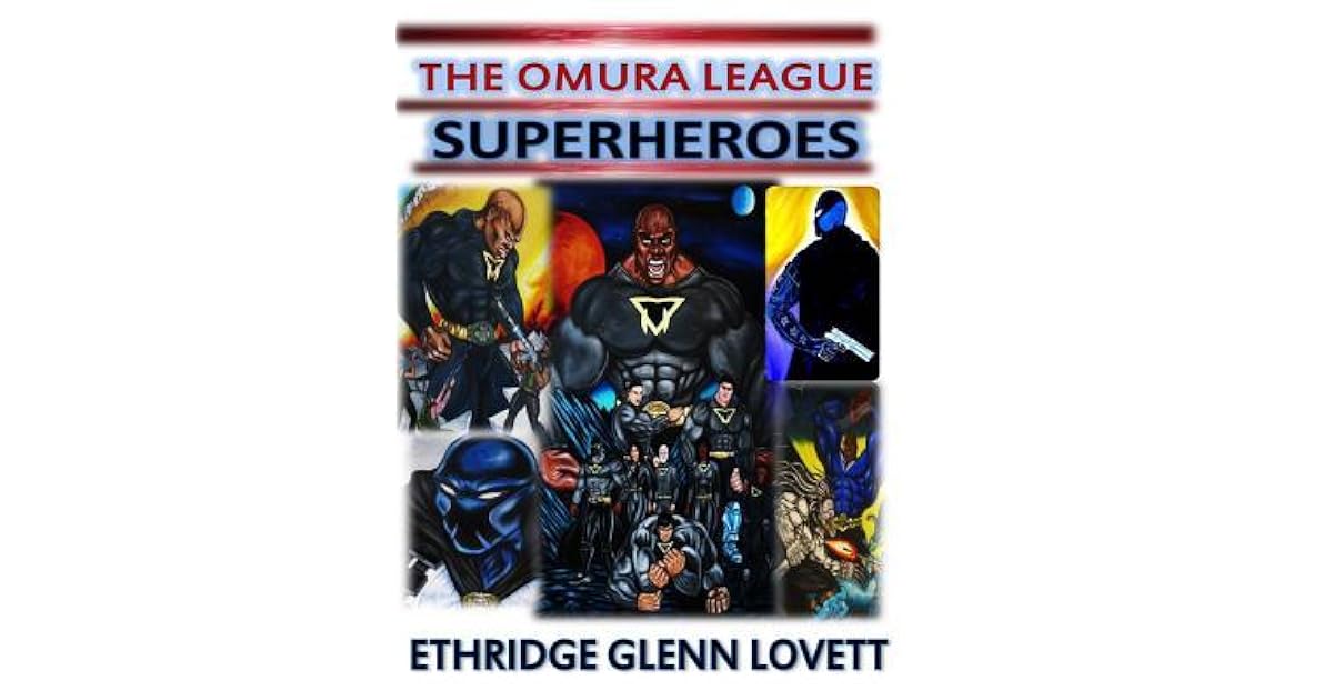 The Omura League Superheroes by Ethridge Glenn Lovett
