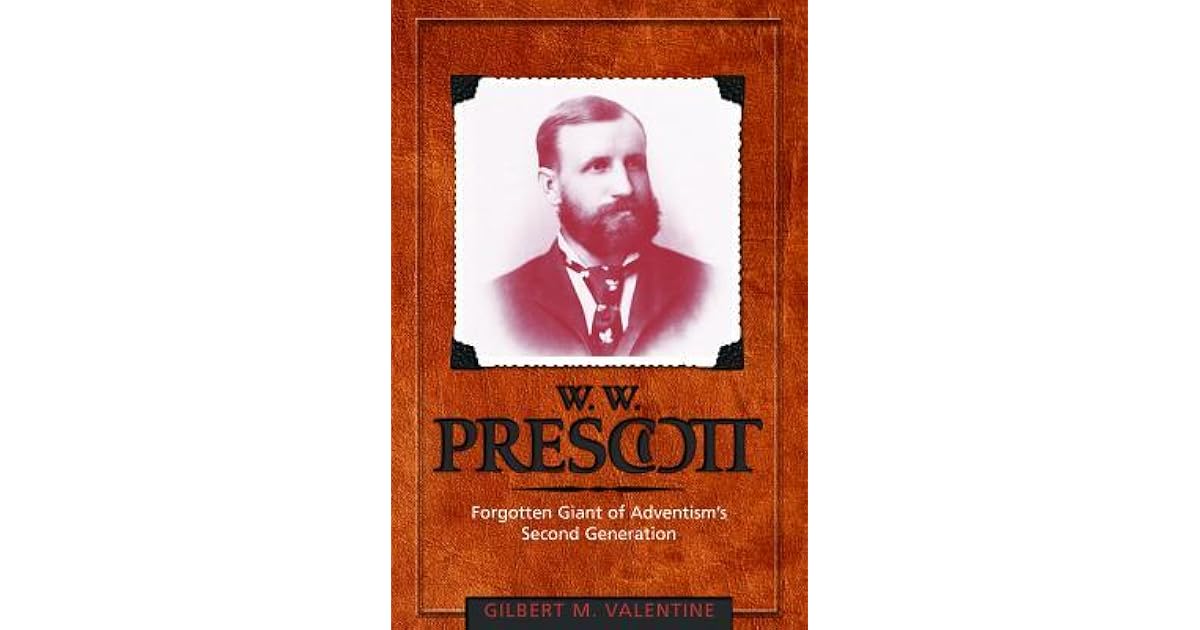 W. W. Prescott: Forgotten Giant of Adventism's Second Generation by ...