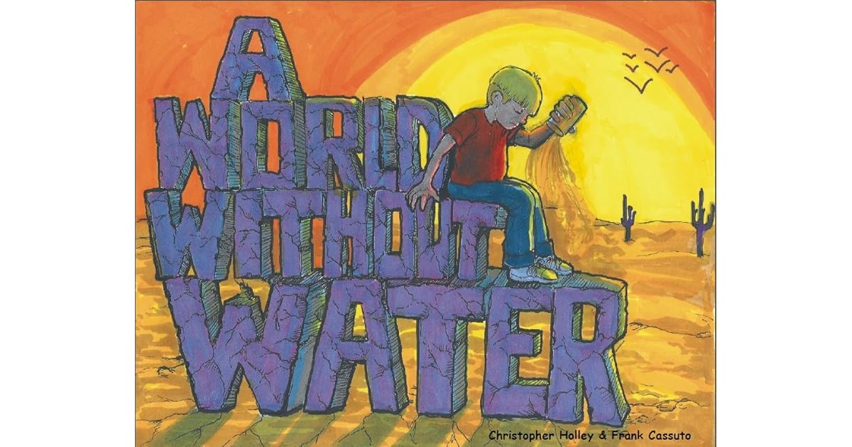 A World Without Water by Christopher Holley