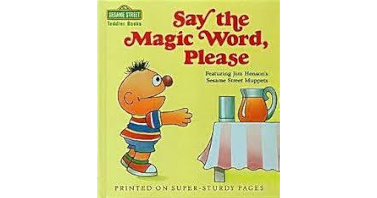 Say the Magic Word, Please by Anna Ross