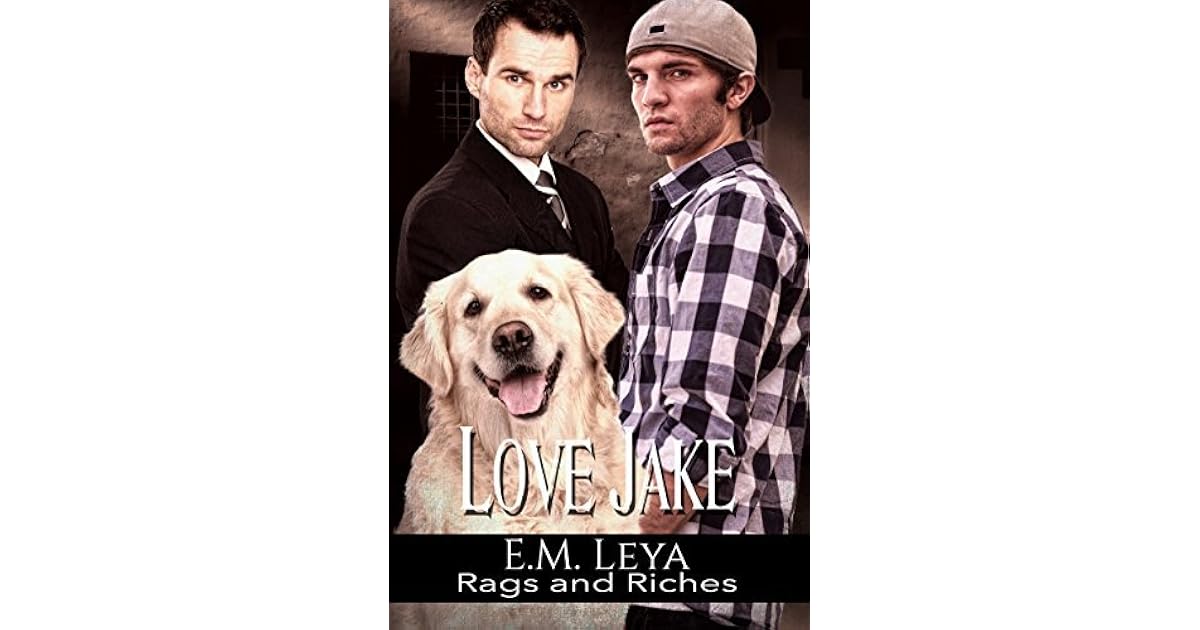 Love Jake (Rags and Riches, #2) by E.M. Leya
