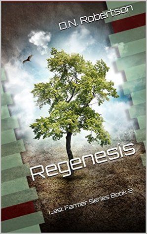 Regenesis (Last Farmer Series Book 2) by D.N. Robertson