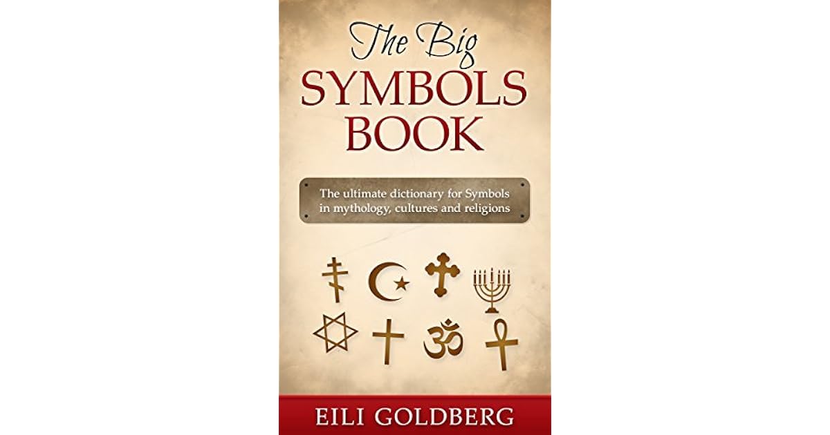 The Big Symbols Book: The ultimate dictionary for Symbols in mythology ...