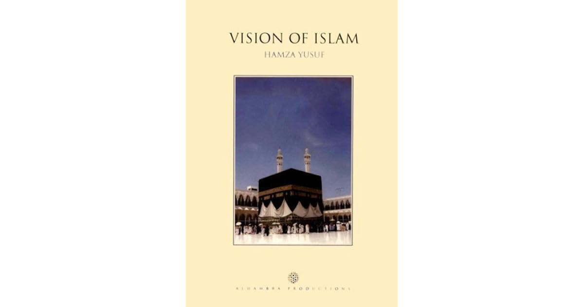 Vision of Islam by Hamza Yusuf