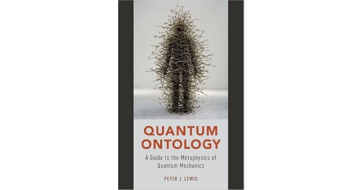 Quantum Ontology: A Guide to the Metaphysics of Quantum Mechanics by ...