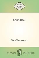 Lark Rise by Flora Thompson — Reviews, Discussion, Bookclubs, Lists
