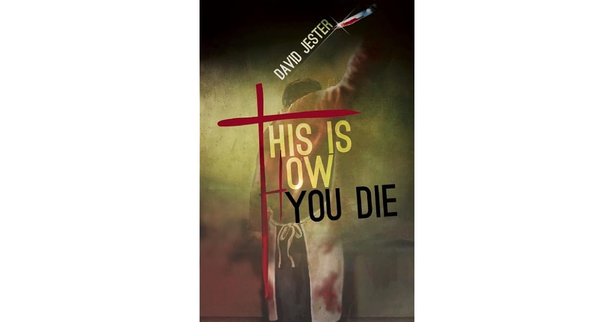 This Is How You Die by David Jester