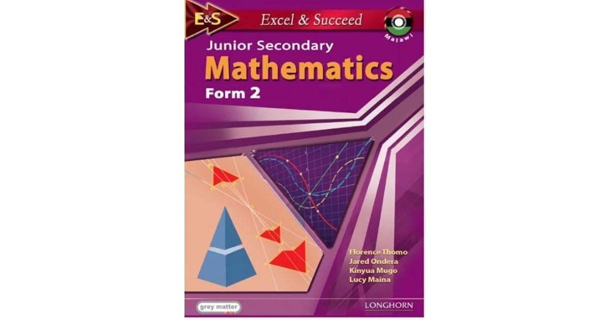 Excel and Succeed Malawi: Junior Secondary Mathematics; Form 2 by ...
