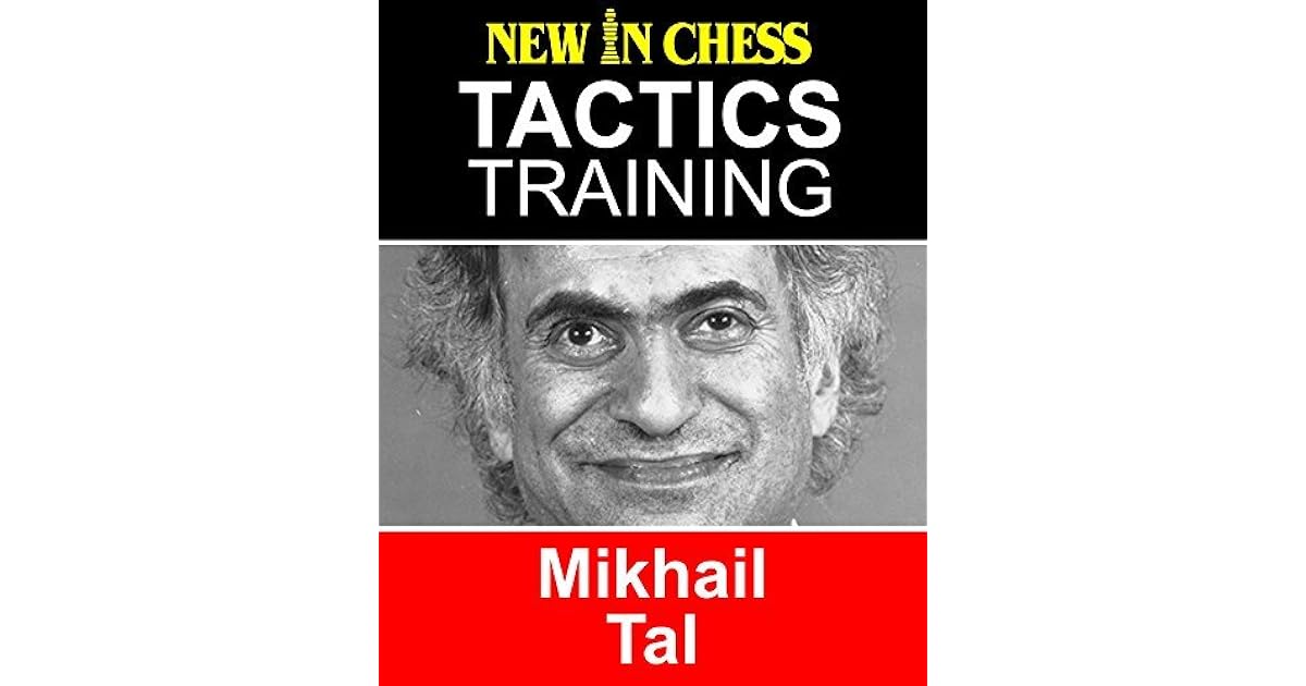 Tactics Training - Mikhail Tal: How to improve your Chess with Mikhail ...