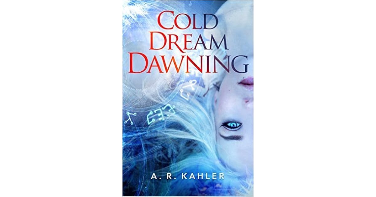 Cold Dream Dawning (Pale Queen, #2) by A.R. Kahler
