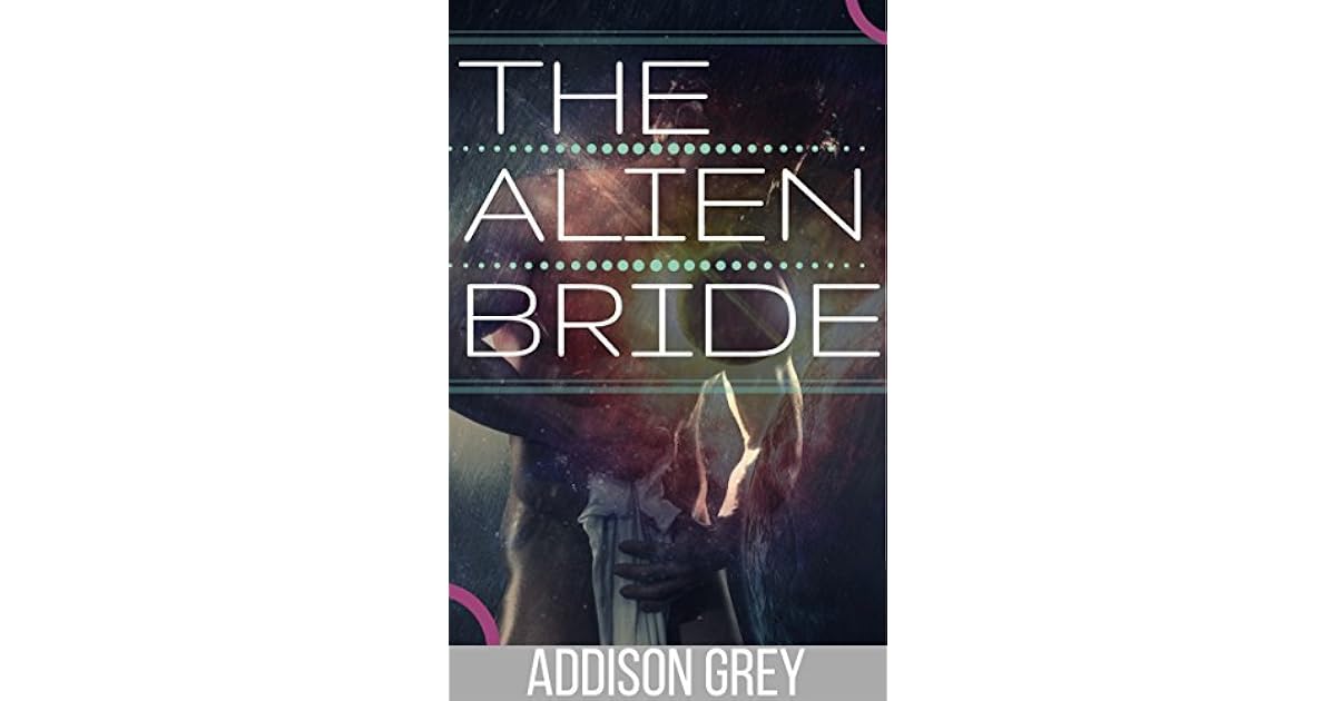 The Alien Bride by Addison Grey