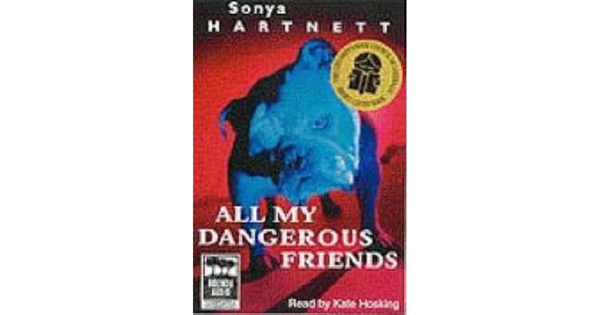 All My Dangerous Friends by Sonya Hartnett