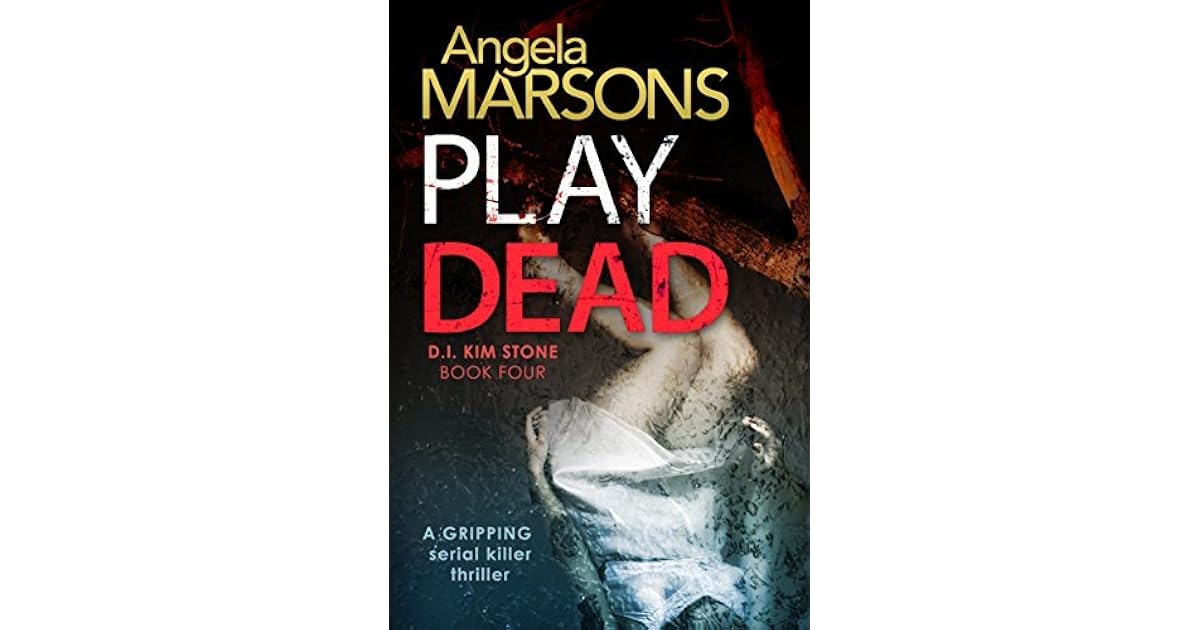Play Dead (D.I. Kim Stone, #4) by Angela Marsons