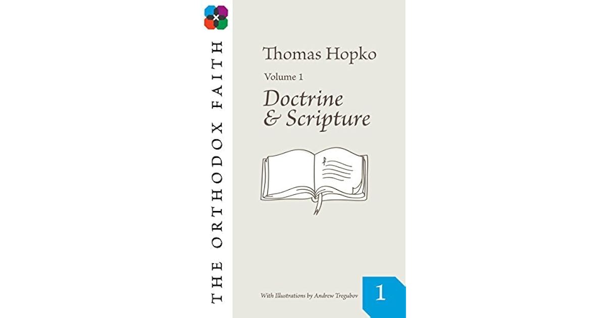The Orthodox Faith Volume 1: Doctrine and Scripture by Thomas Hopko