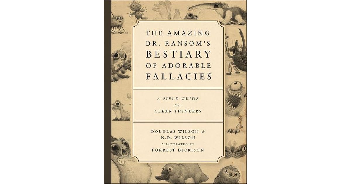 The Amazing Dr. Ransom's Bestiary of Adorable Fallacies: A Field Guide ...