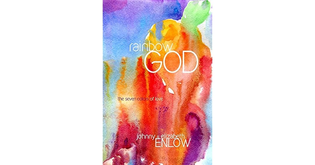 Rainbow God by Johnny and Elizabeth Enlow