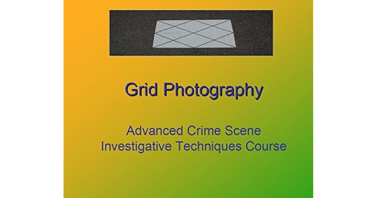Crime Scene Forensics Visual Course Materials: Grid Photography ...