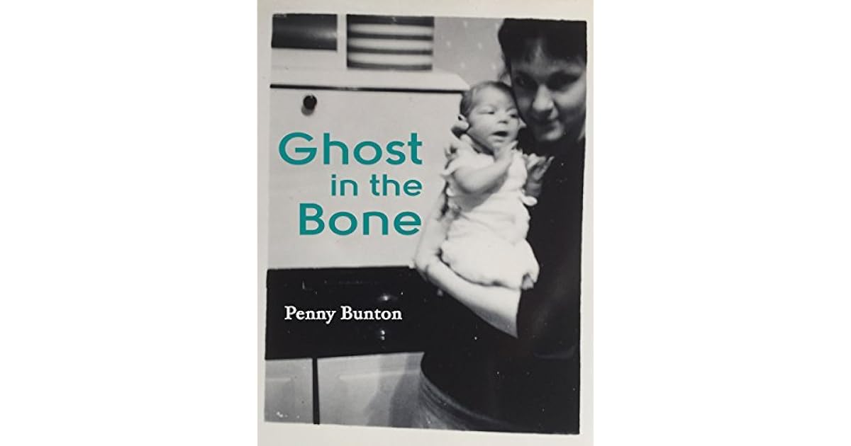 Ghost in the Bone by Penny Bunton