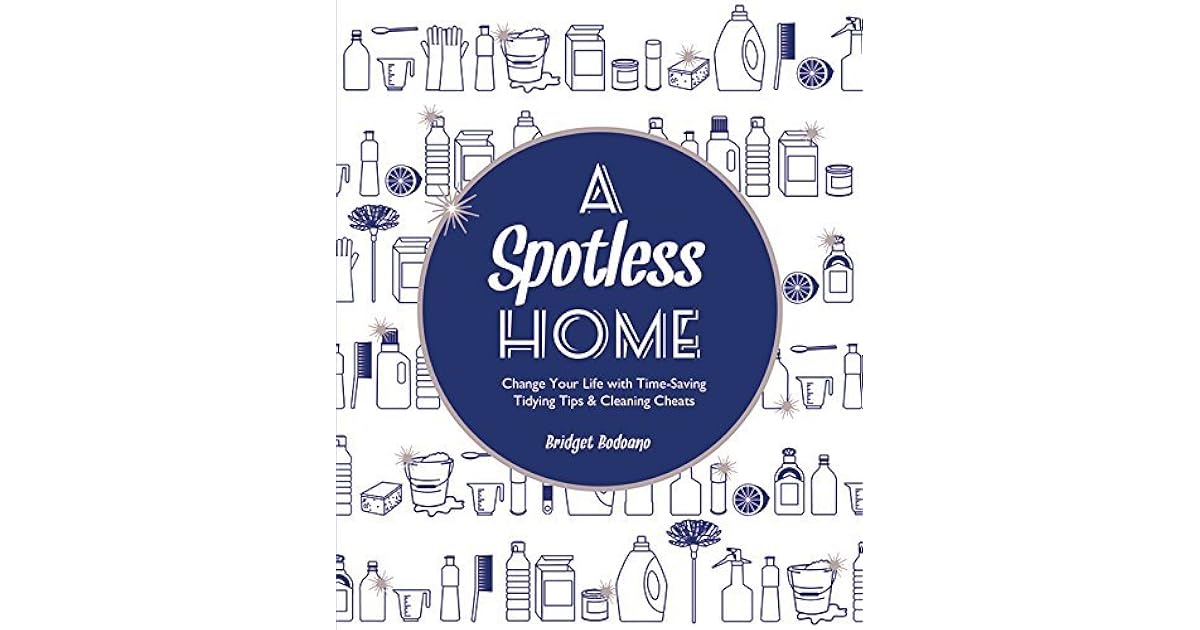 A Spotless Home by Bridget Bodano