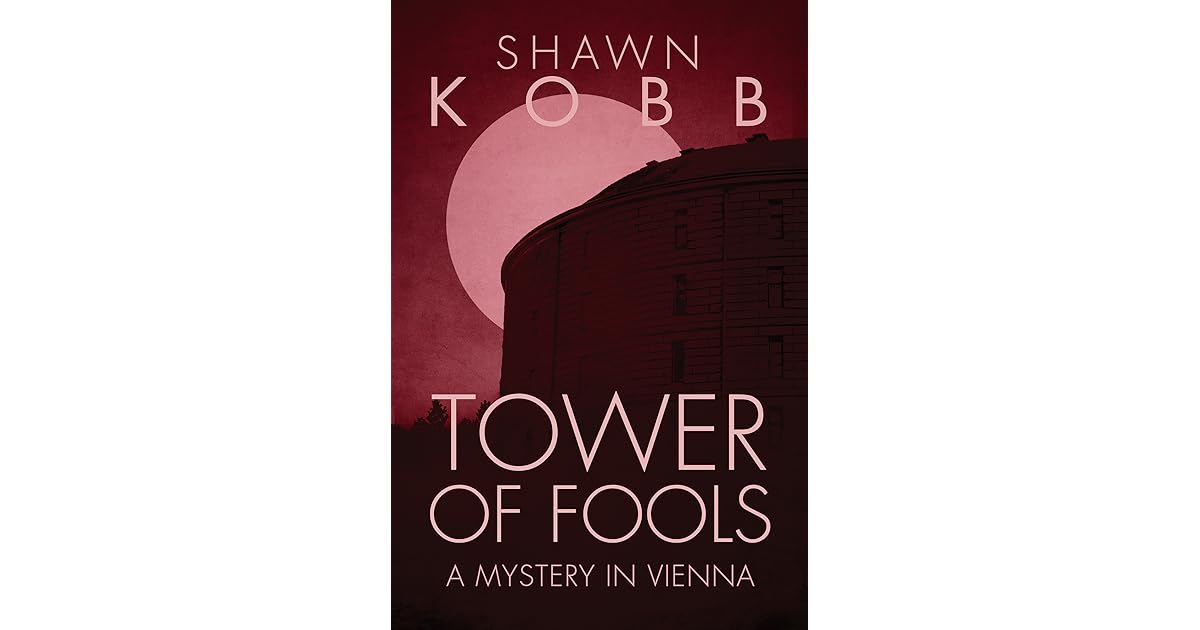 Book giveaway for Tower of Fools (A Mystery in Vienna #2) by Shawn Kobb ...