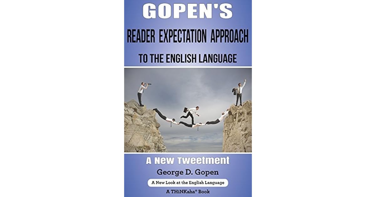 Gopen's Reader Expectation Approach to the English Language: A New ...