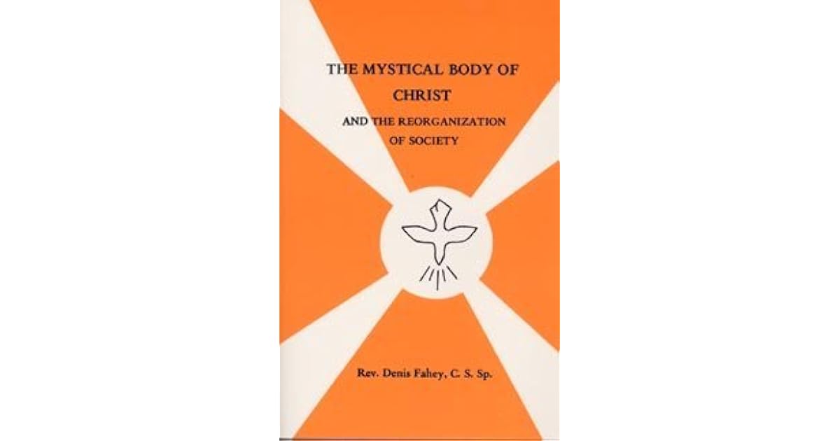 The Mystical Body of Christ and the Reorganization of Society by Denis ...