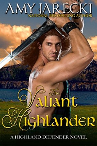 The Valiant Highlander (Highland Defender, #2) by Amy Jarecki