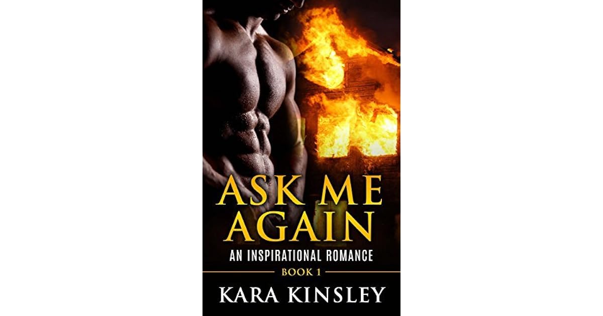 Ask Me Again: Book 1 by Kara Kinsley