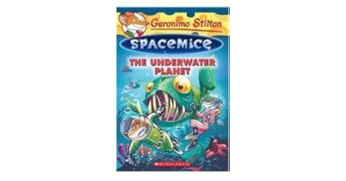 Geronimo Stilton Spacemice #6: The Underwater Planet by Geronimo Stilton