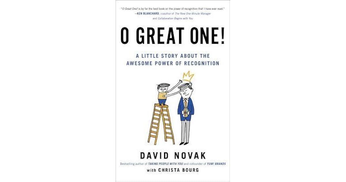 O Great One!: A Little Story About the Awesome Power of Recognition by ...