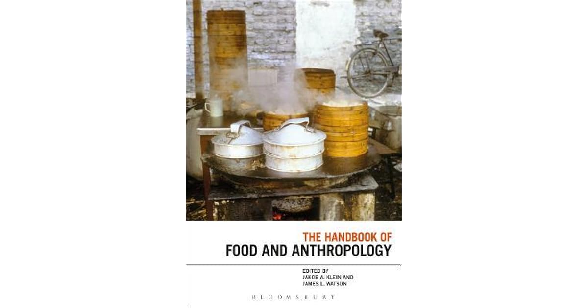 The Handbook of Food and Anthropology by Jakob A. Klein