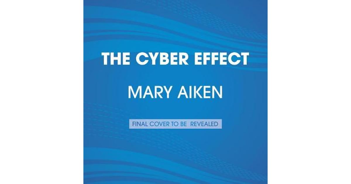 The Cyber Effect: A Pioneering Cyberpsychologist Explains How Human ...