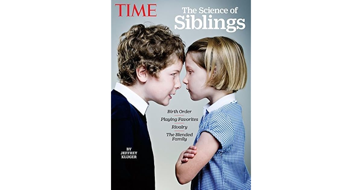 TIME The Science of Siblings by TIME Magazine