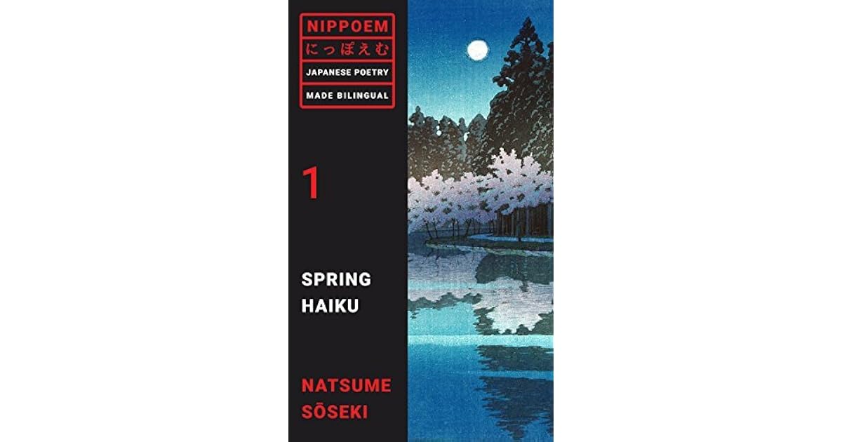 Spring Haiku by Natsume Soseki: A Bilingual Annotated Reader by Dan ...