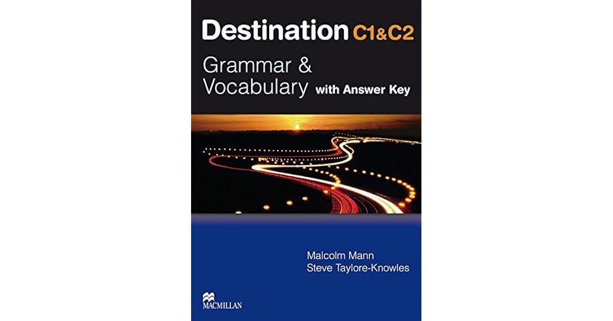 Destination C1 & C2 Grammar and Vocabulary. Student's Book by Malcolm Mann