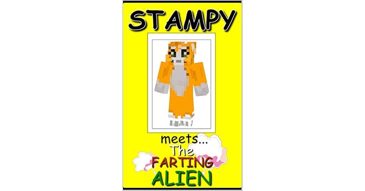 Minecraft Books: Stampy Meets The Farting Alien - An Unofficial ...