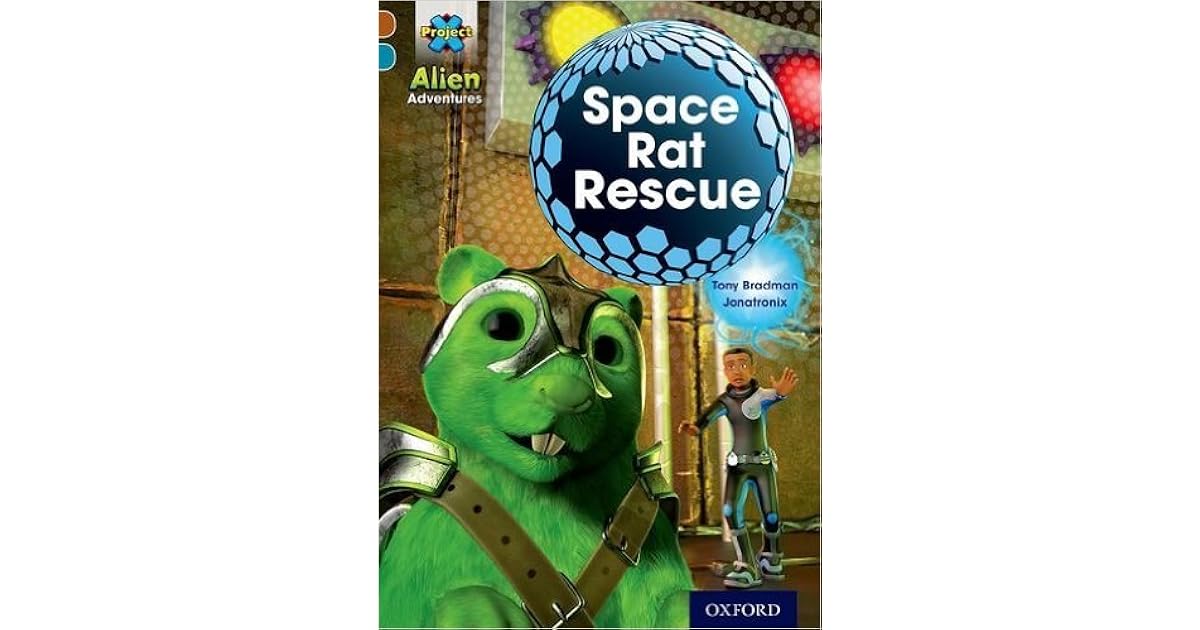 Project X Alien Adventures: Brown Book Band, Oxford Level 9: Space Rat ...