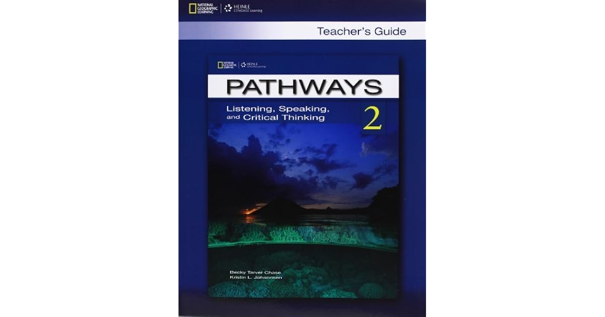 Pathways 2 Teacher's Guide: Listening, Speaking, and Critical Thinking ...