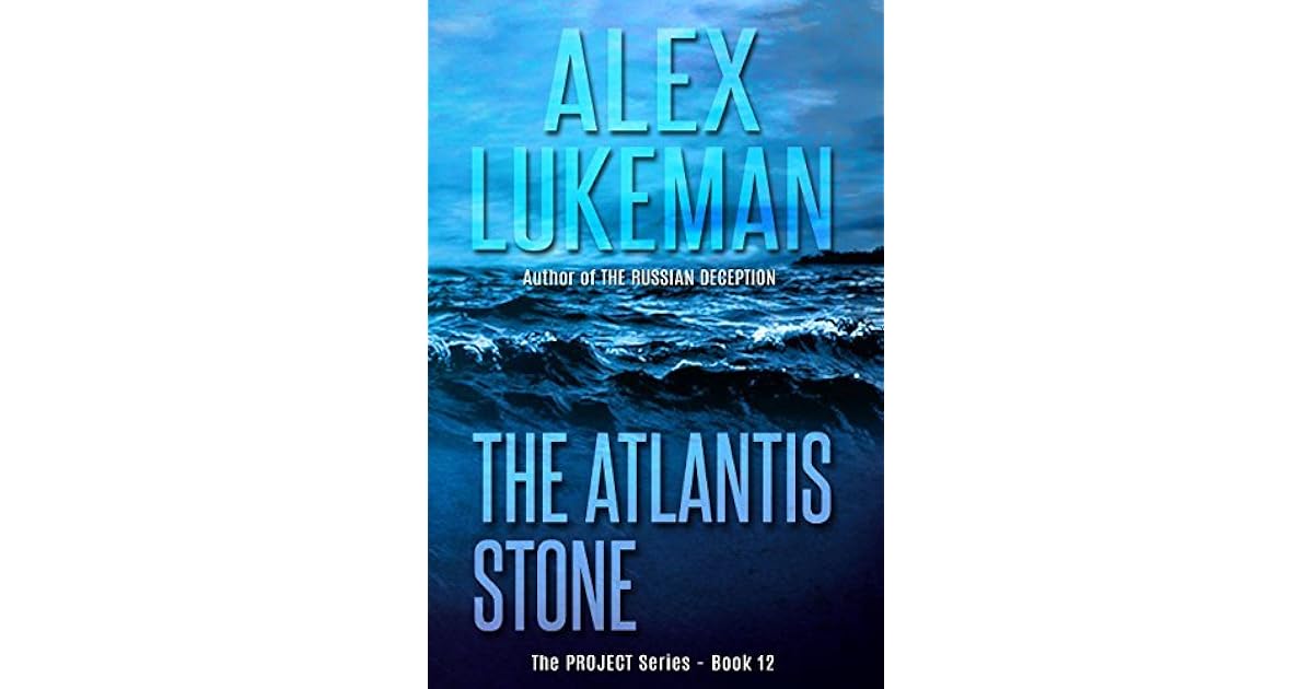 The Atlantis Stone (The Project, #12) by Alex Lukeman